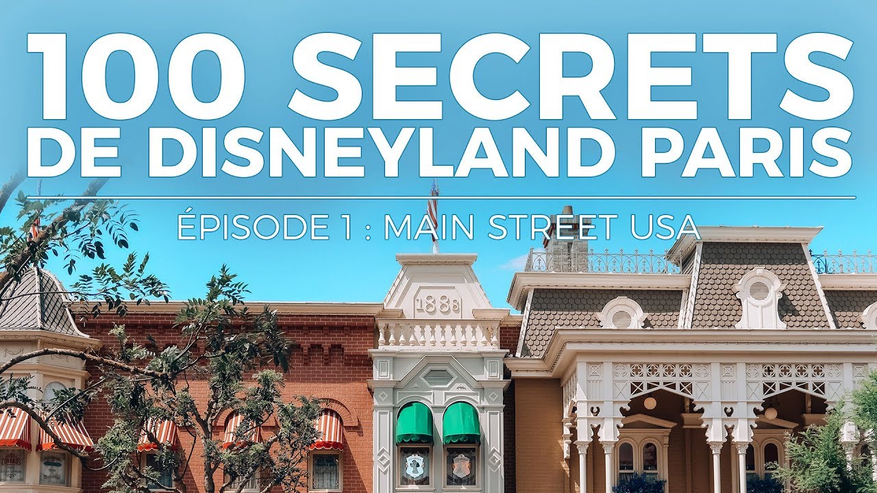 100 secrets de Disneyland Paris - Episode 1 : Main Street USA | Hello ...
